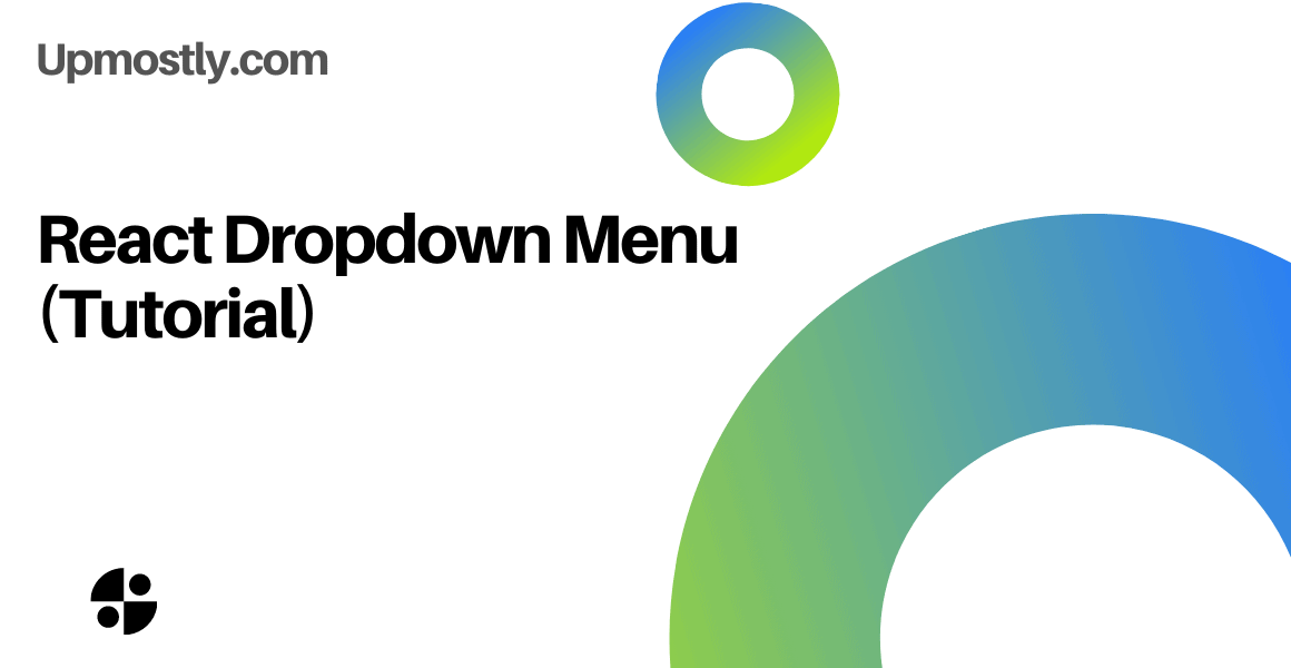 How To Build React Dropdown Menu Tutorial With Code Examples Upmostly