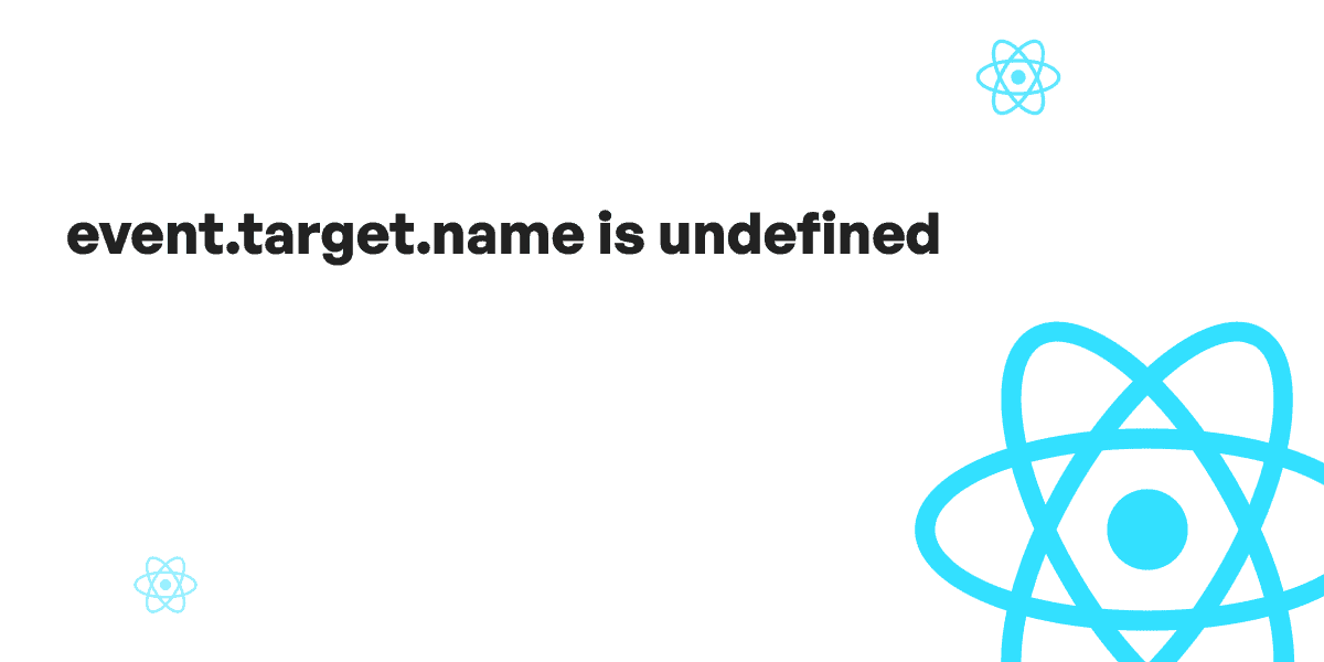 Event target name Is Undefined What You Need To Know Upmostly